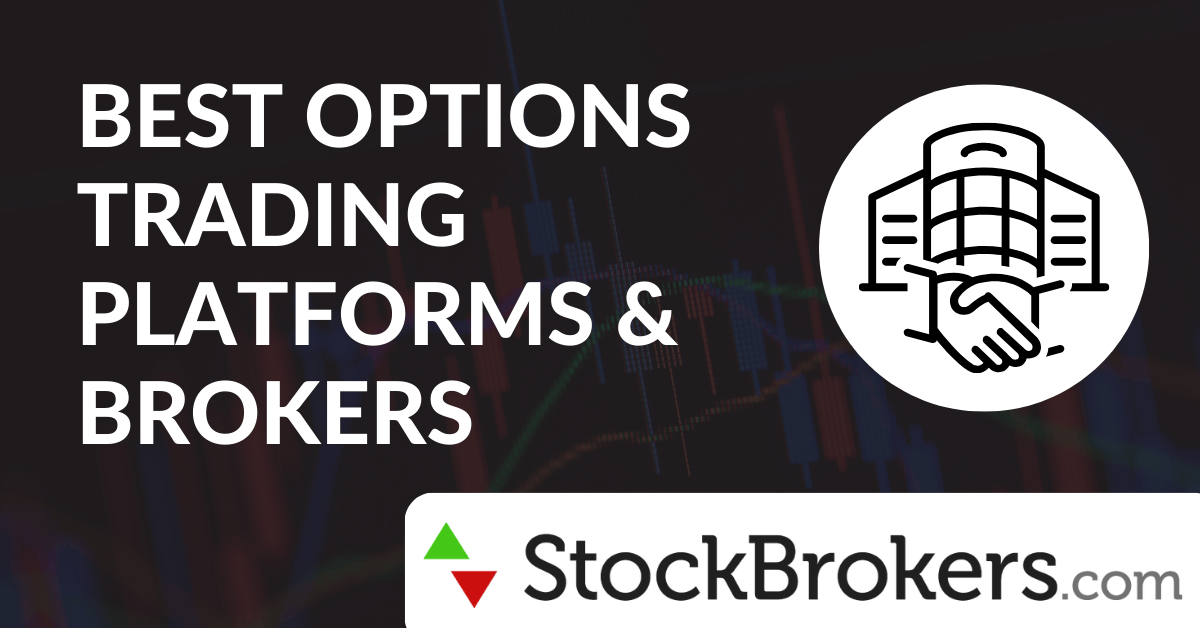 5 Best Options Trading Platforms for 2025 - StockBrokers.com